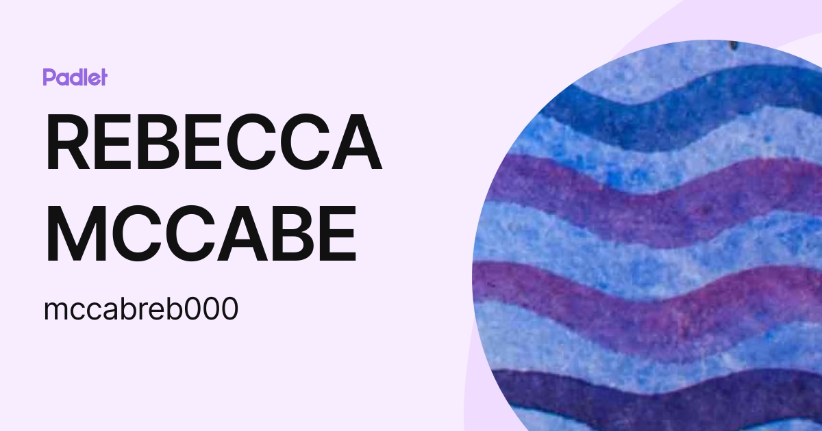 REBECCA MCCABE (mccabreb000) profile | Padlet