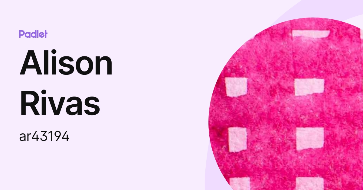 Alison Rivas (ar43194) profile | Padlet