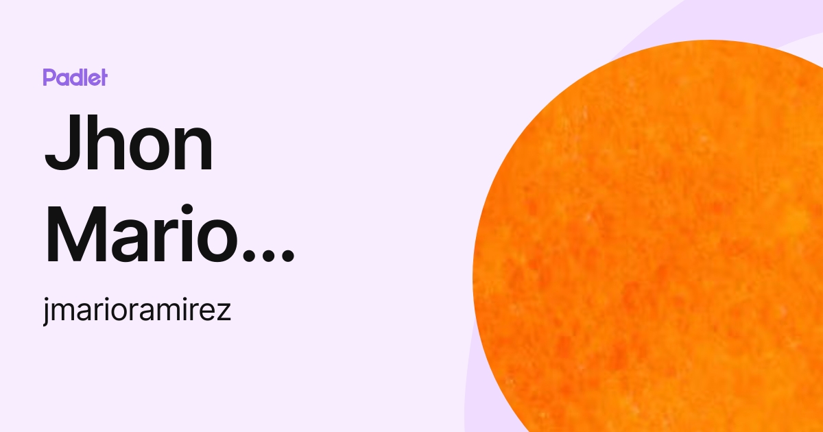 Jhon Mario Ramirez Torres (jmarioramirez) profile | Padlet