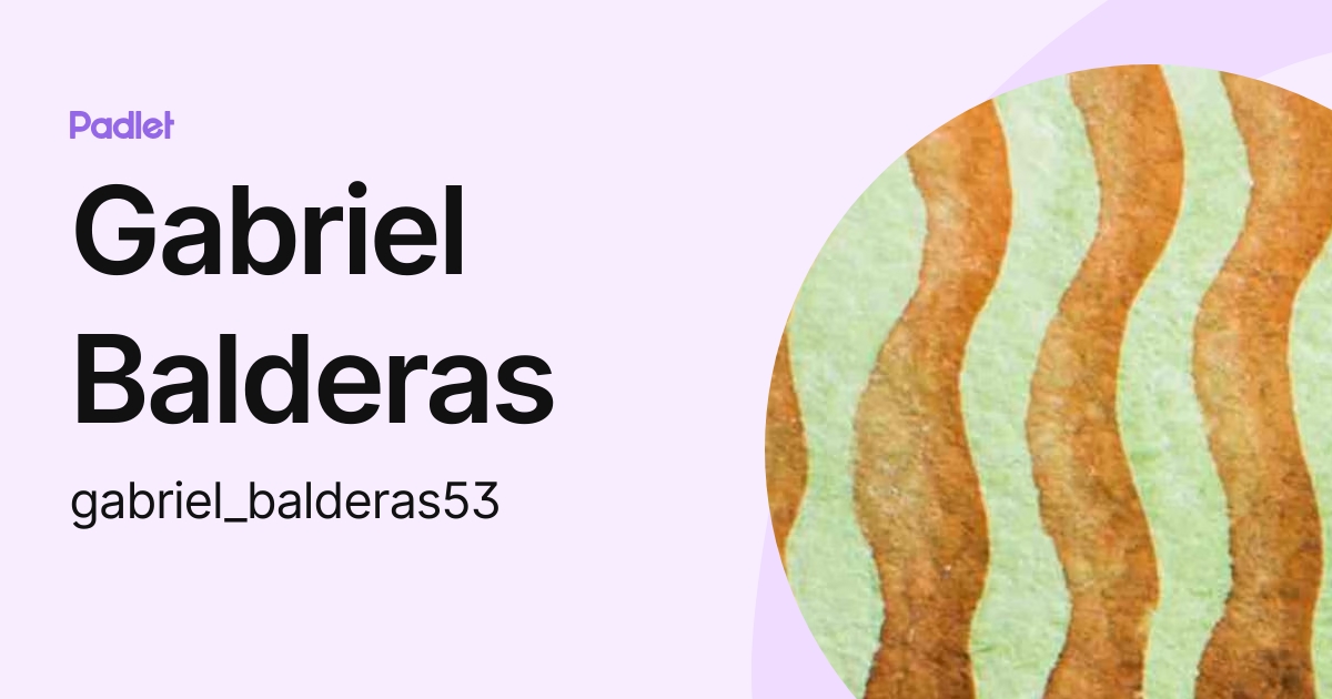 Gabriel Balderas (gabriel_balderas53) profile | Padlet