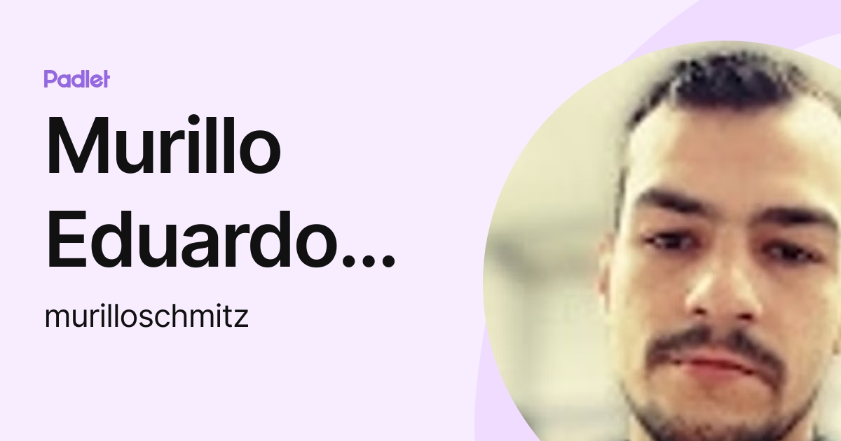 Murillo Eduardo Schmitz (murilloschmitz) profile | Padlet