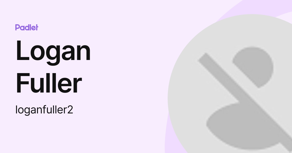 Logan Fuller (loganfuller2) profile | Padlet