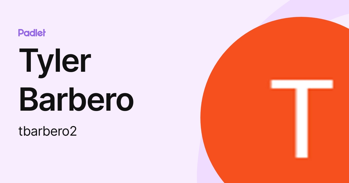 Tyler Barbero (tbarbero2) profile | Padlet