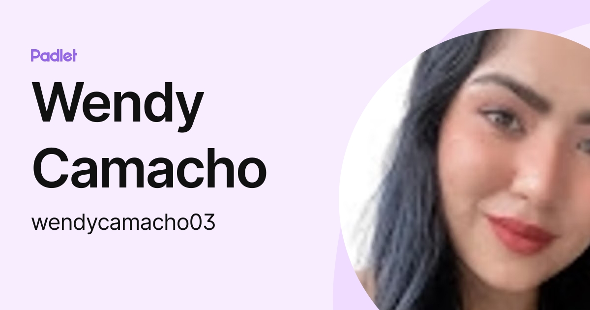 Wendy Camacho (wendycamacho03) profile | Padlet