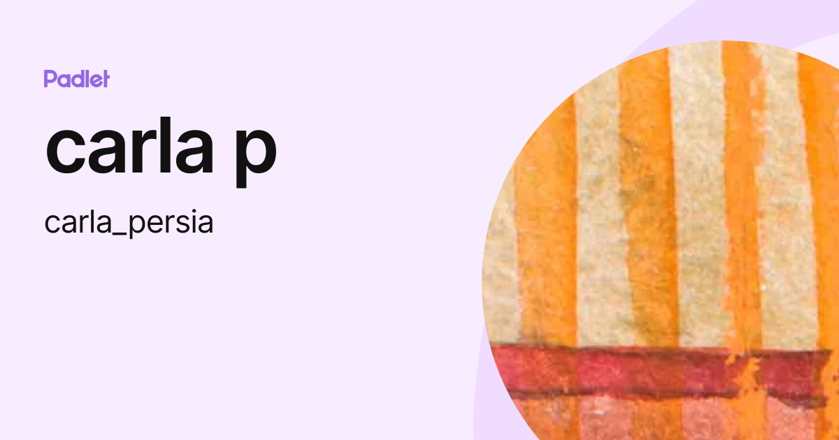 carla p (carla_persia) profile | Padlet