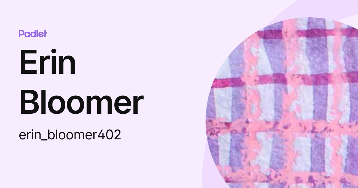Erin Bloomer (erin_bloomer402) profile | Padlet