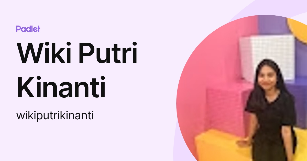 Wiki Putri Kinanti (wikiputrikinanti) profile | Padlet