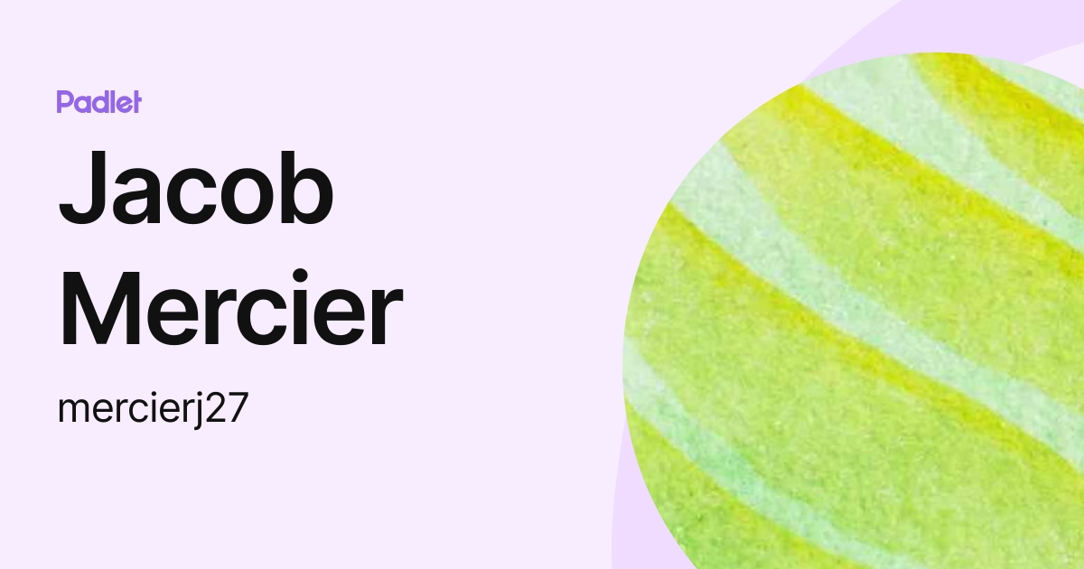 Jacob Mercier (mercierj27) profile | Padlet