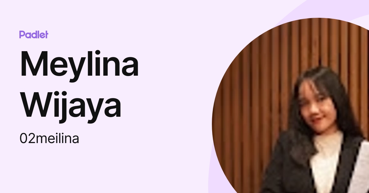 Meylina Wijaya (02meilina) profile | Padlet