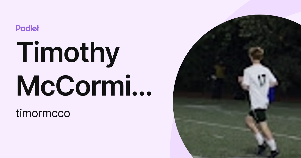 Timothy McCormick (timormcco) profile | Padlet