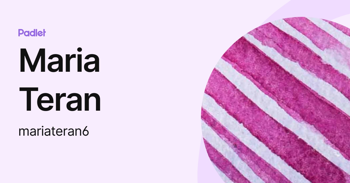 Maria Teran (mariateran6) profile | Padlet