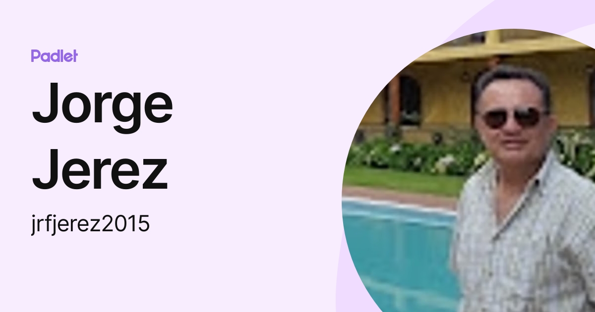 Jorge Jerez (jrfjerez2015) profile | Padlet