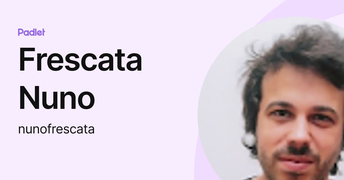 Frescata Nuno (nunofrescata) perfil | Padlet