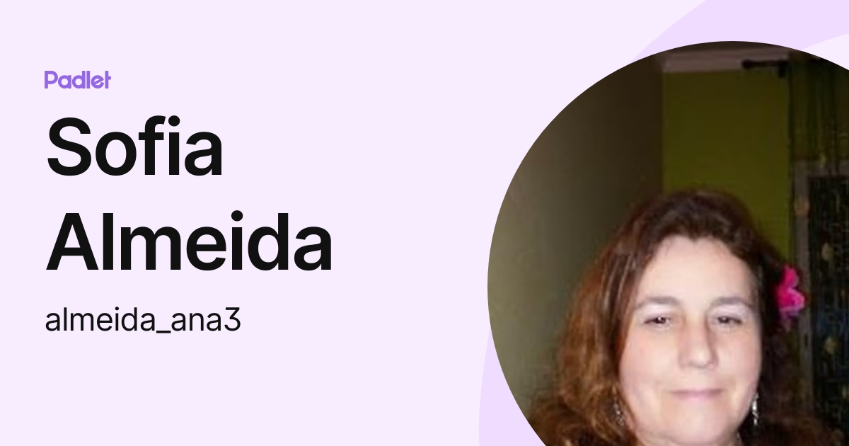 Sofia Almeida (almeida_ana3) profile | Padlet