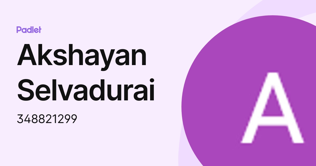 Akshayan Selvadurai (348821299) profile | Padlet