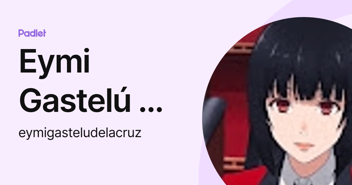 Eymi Gastelú De La Cruz (eymigasteludelacruz) perfil | Padlet