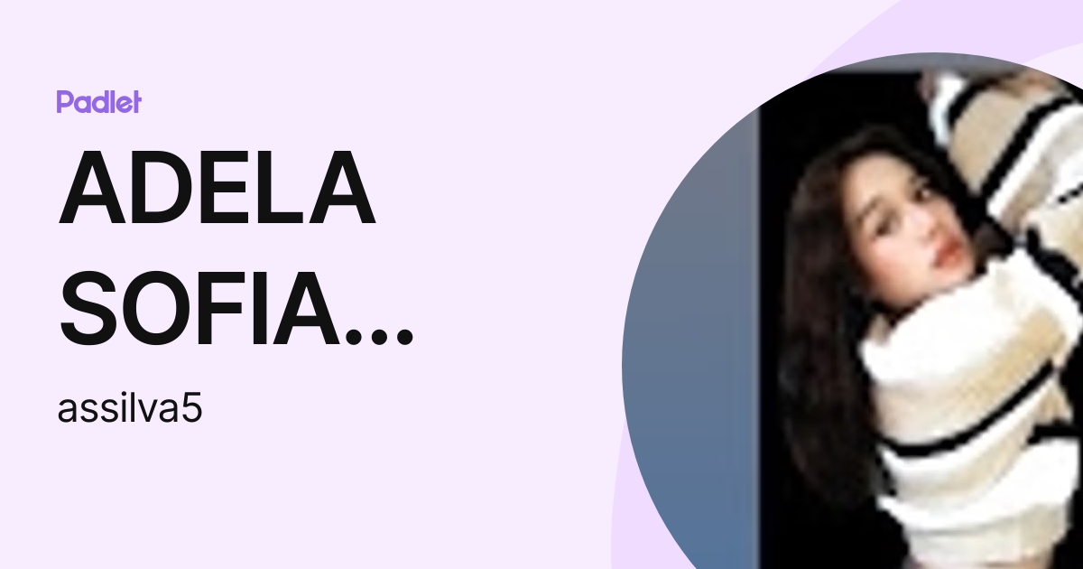 ADELA SOFIA SILVA SUPE (assilva5) profile | Padlet