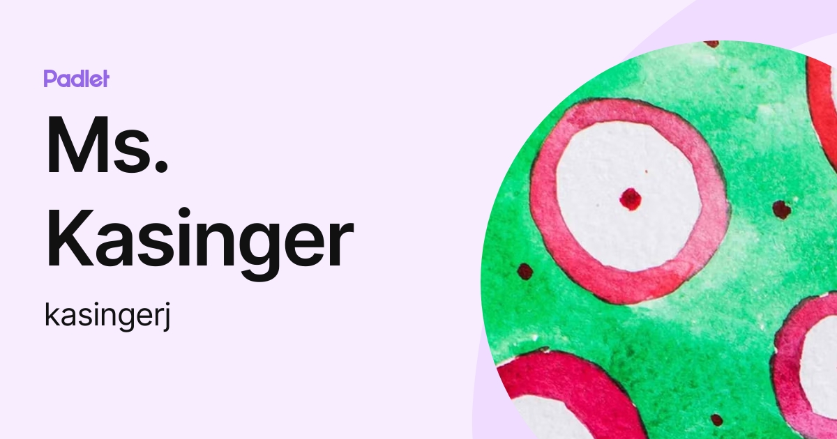 Ms. Kasinger (kasingerj) profile | Padlet