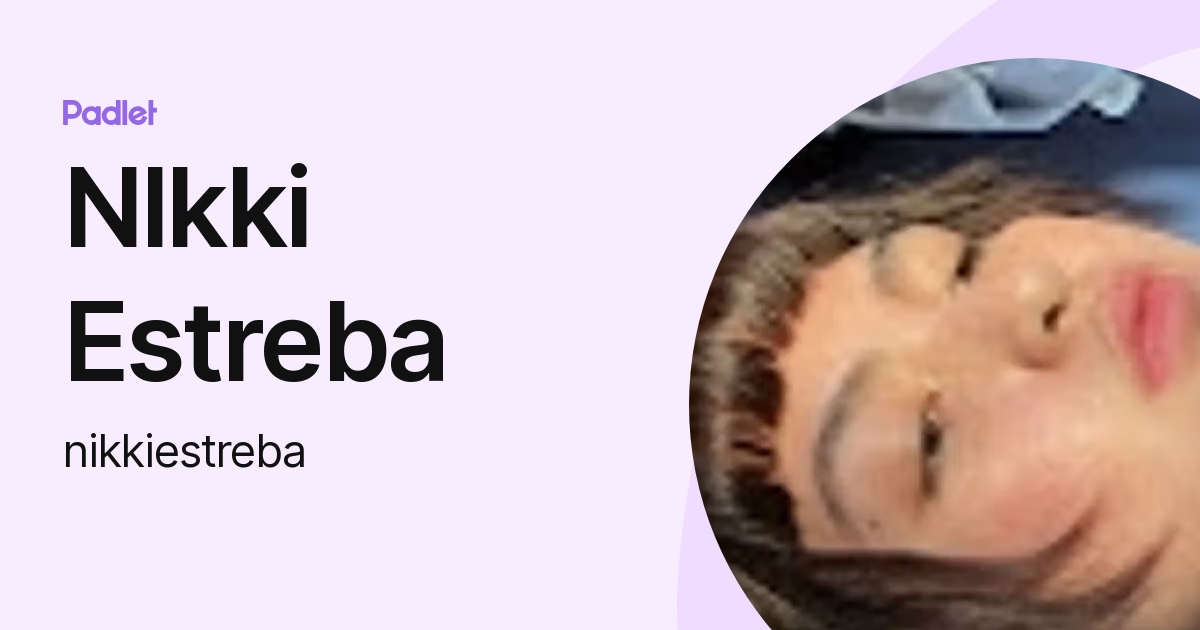 NIkki Estreba (nikkiestreba) profile | Padlet