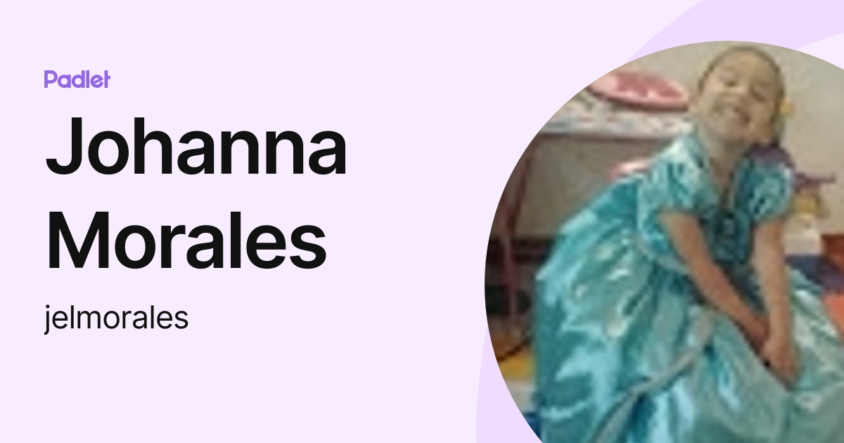 Johanna Morales (jelmorales) profile | Padlet