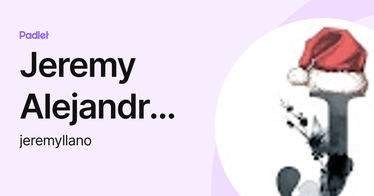 Jeremy Alejandro Llano Sampedro (jeremyllano) profile | Padlet