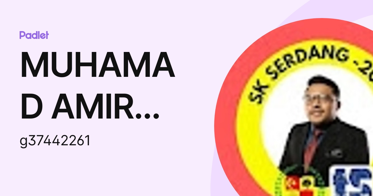 MUHAMAD AMIR FIQRIE BIN MAZLAN Moe (g37442261) profile | Padlet