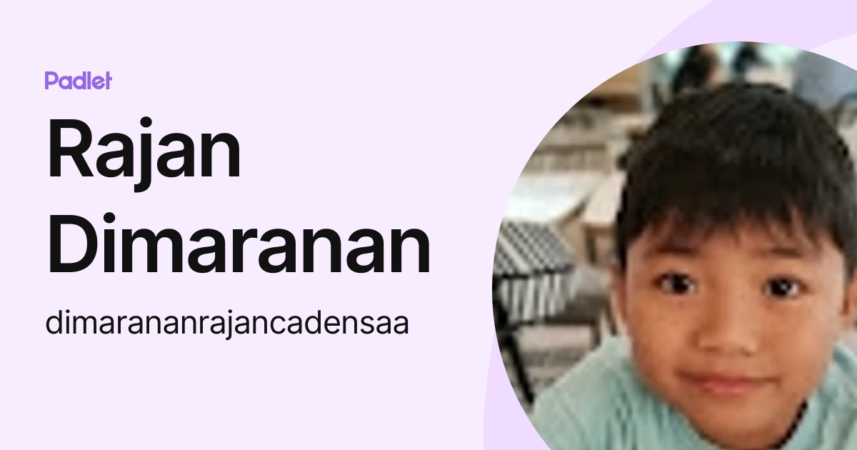 Rajan Dimaranan (dimarananrajancadensaa) profile | Padlet