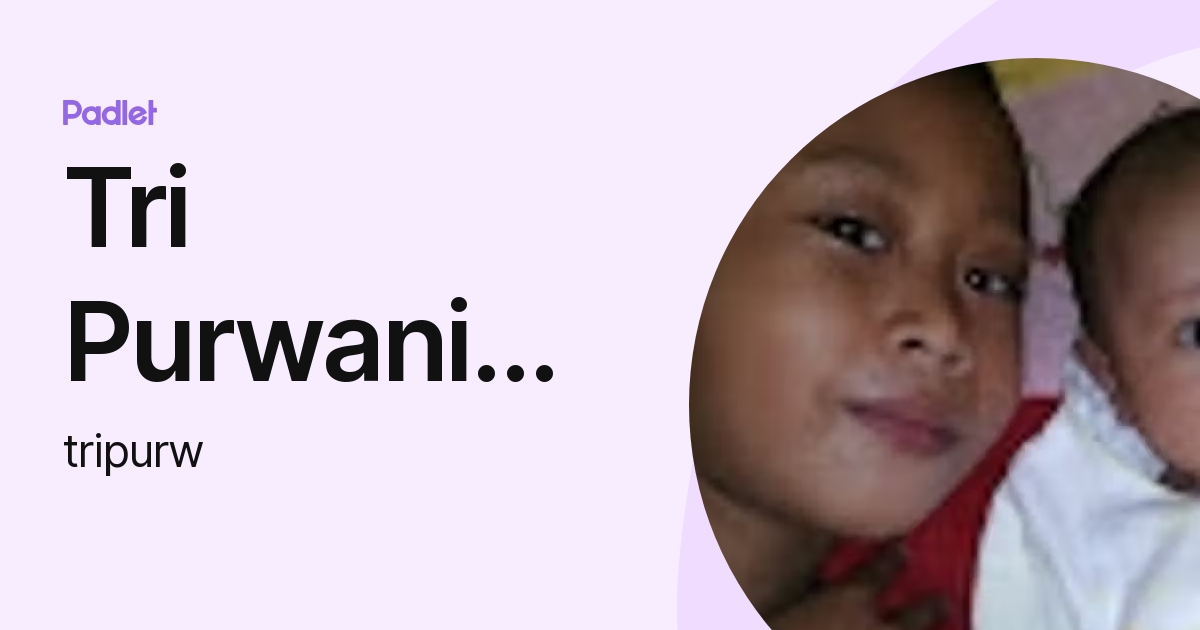Tri Purwaningsih (tripurw) profile | Padlet
