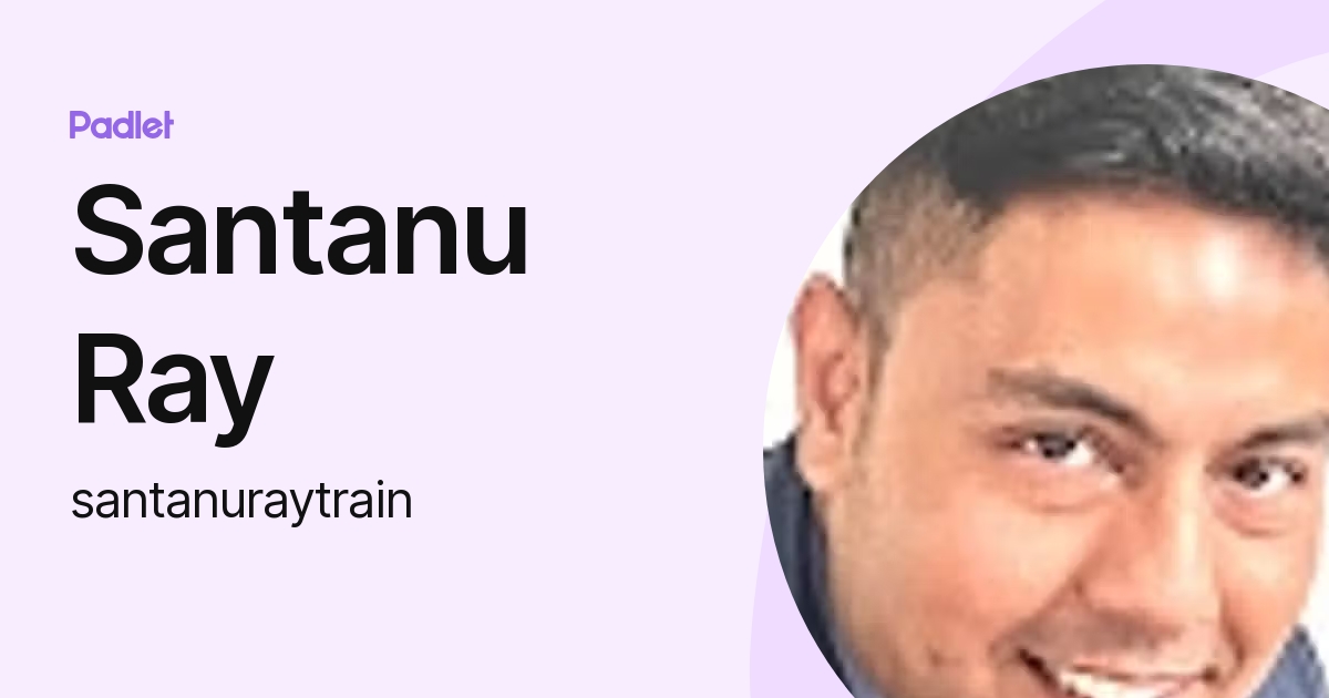 Santanu Ray (santanuraytrain) profile | Padlet