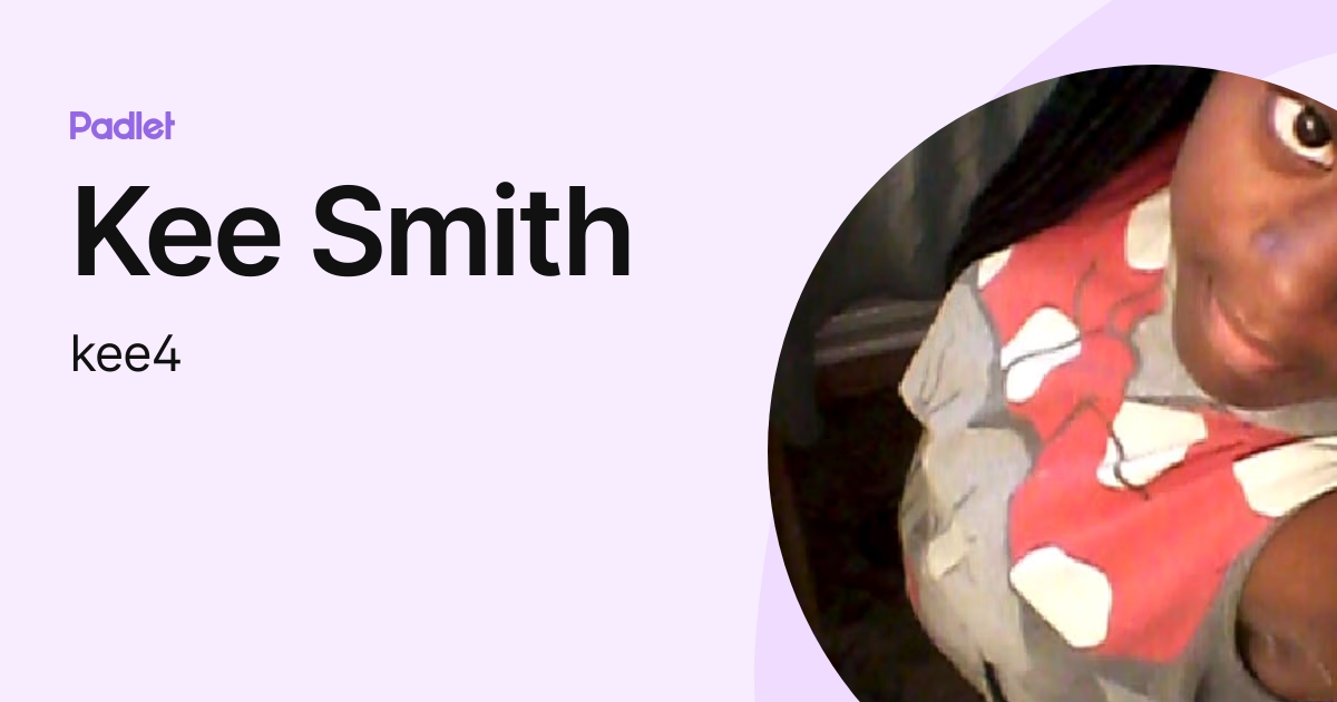 Kee Smith (kee4) profile | Padlet