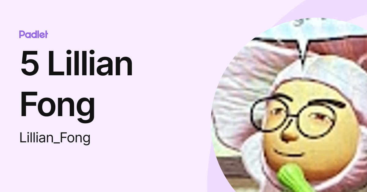5 Lillian Fong (Lillian_Fong) profile | Padlet