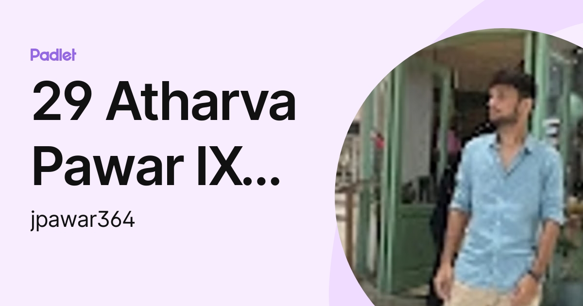 29 Atharva Pawar IX-G (jpawar364) profile | Padlet