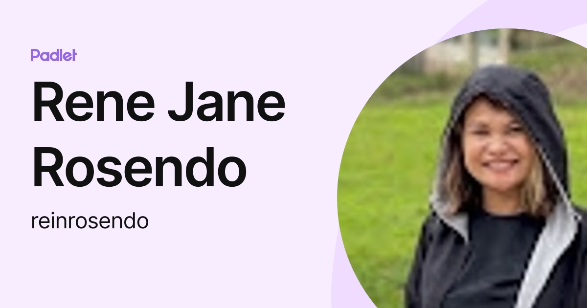 Rene Jane Rosendo (reinrosendo) profile | Padlet