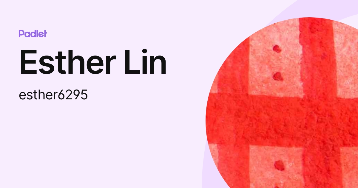 Esther Lin (esther6295) profile | Padlet
