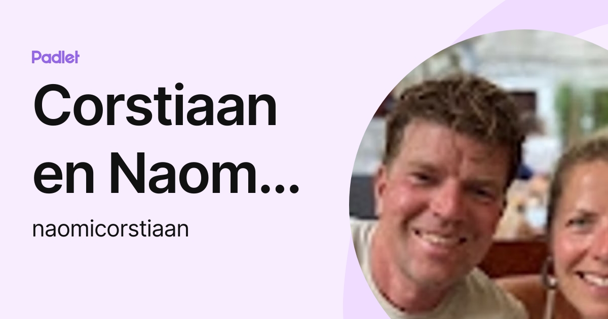 Corstiaan en Naomi de Jong (naomicorstiaan) profile | Padlet