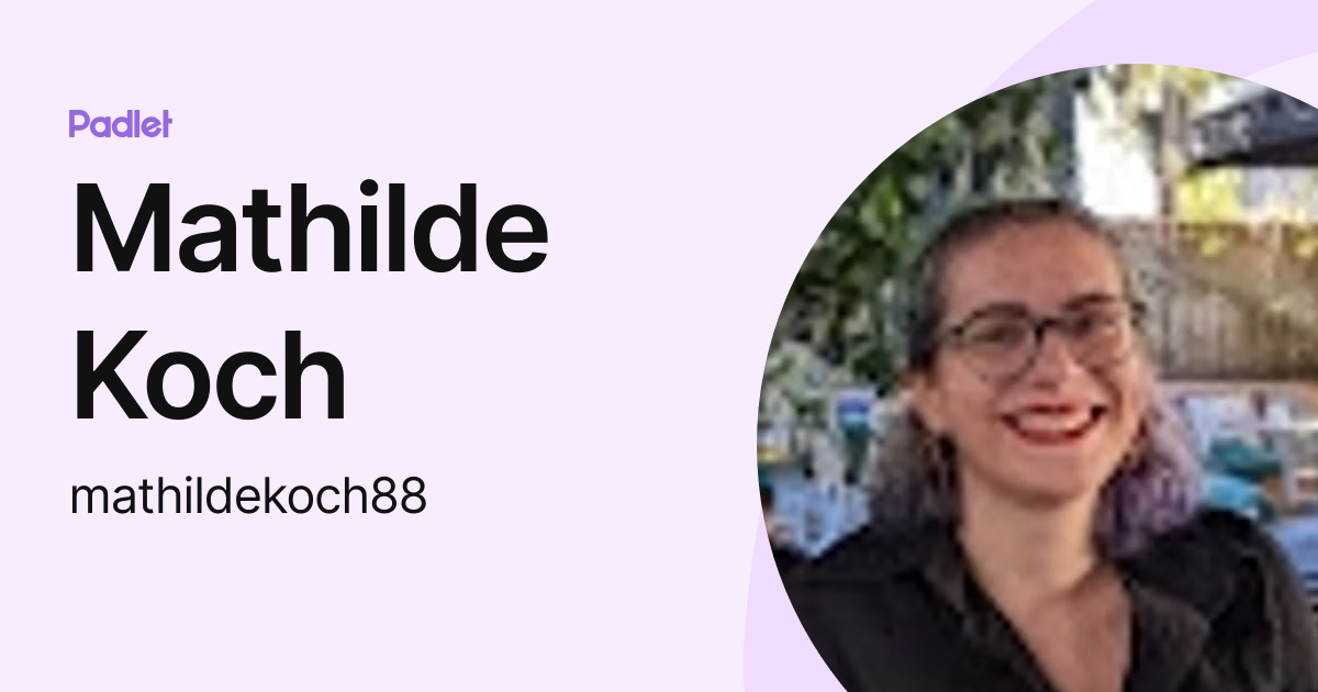 Mathilde Koch (mathildekoch88) profile | Padlet