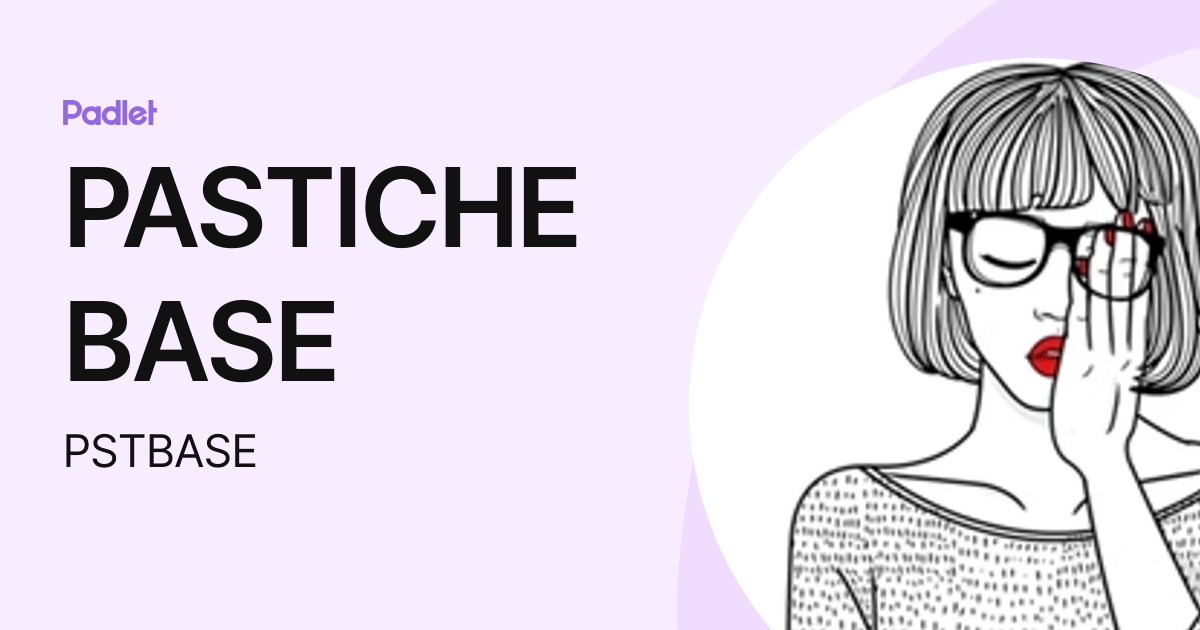 PASTICHE BASE (PSTBASE) profile | Padlet
