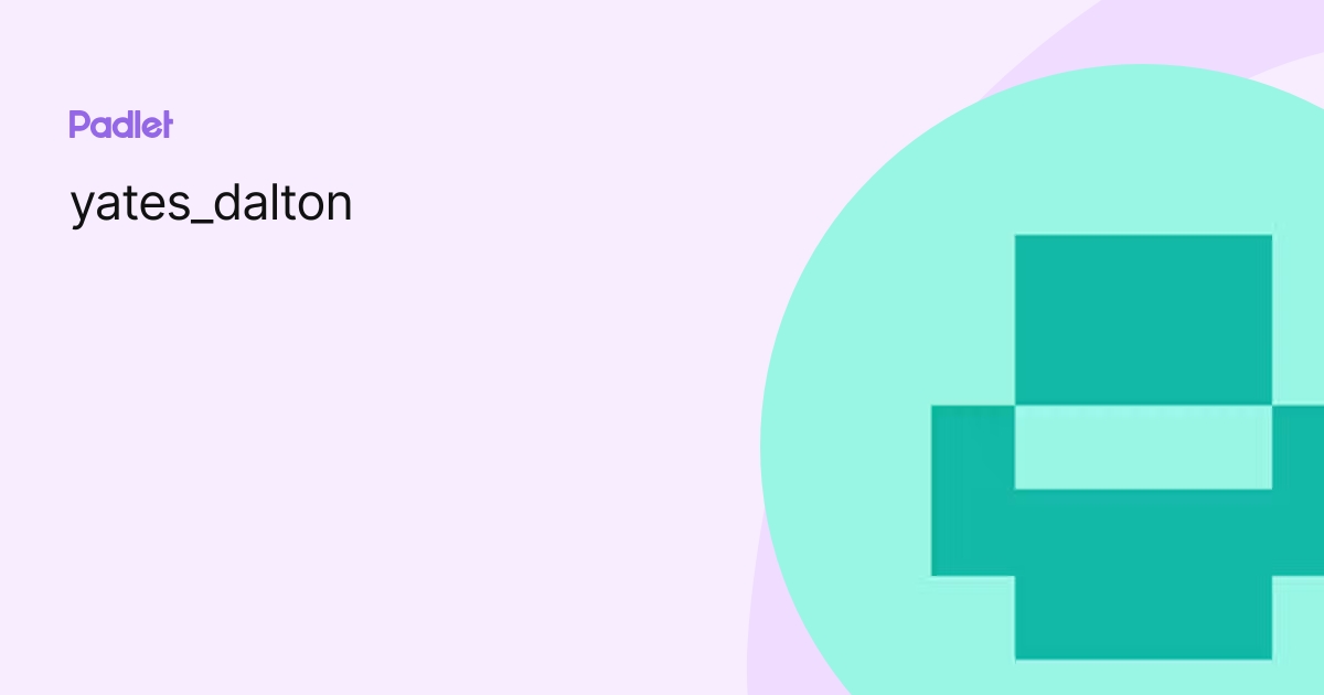 yates_dalton profile | Padlet