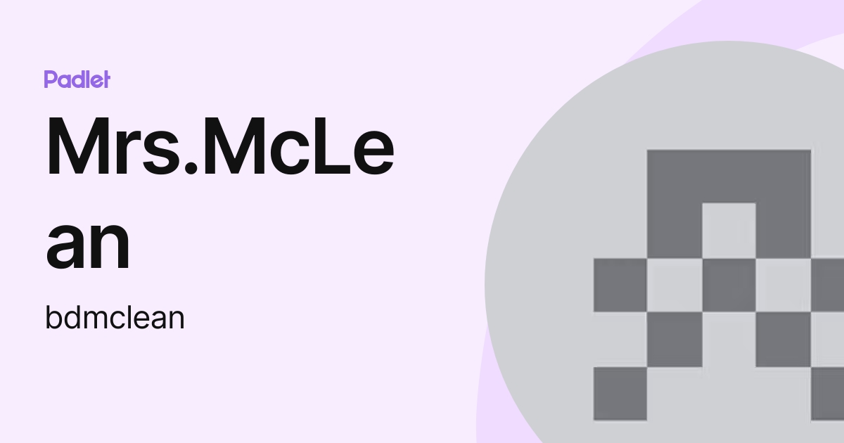 Mrs.McLean (bdmclean) profile | Padlet
