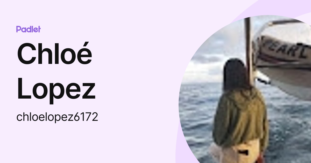 Chloé Lopez (chloelopez6172) profile | Padlet