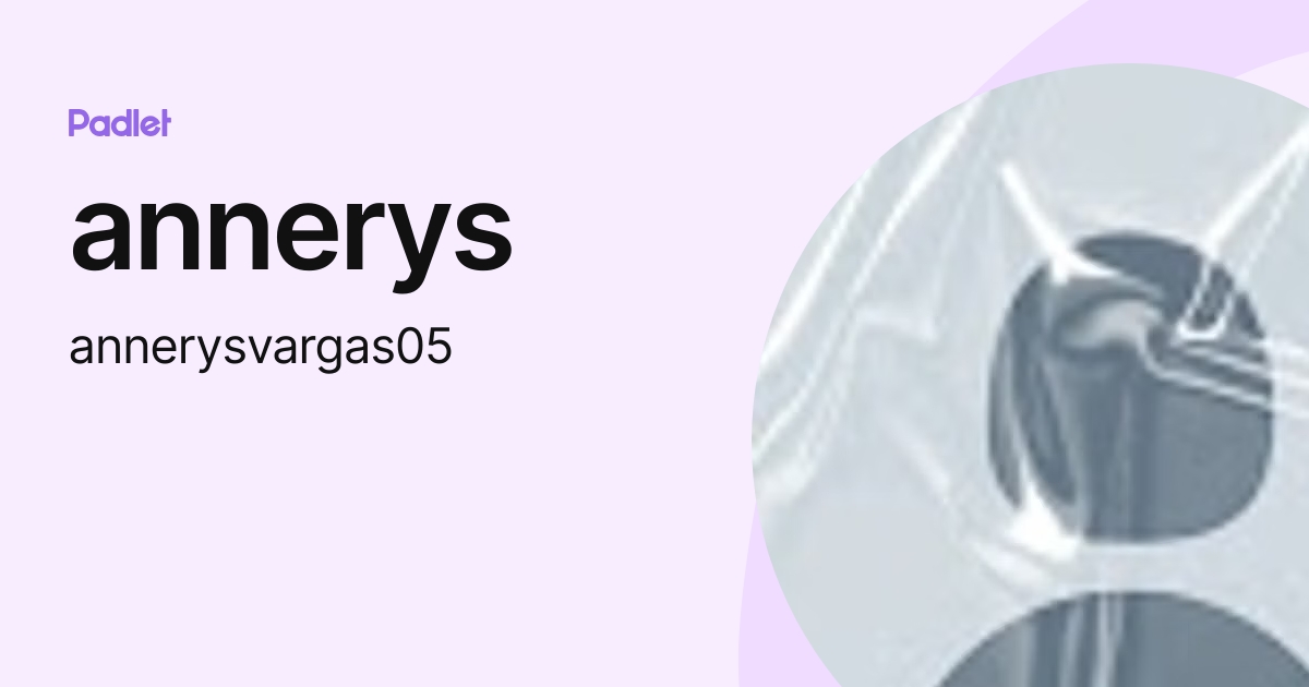 annerys (annerysvargas05) profile | Padlet