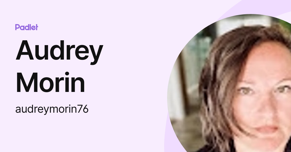 Audrey Morin (audreymorin76) profile | Padlet