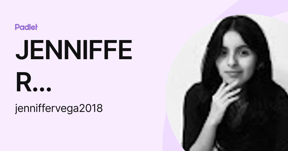 JENNIFFER ARIANNA VEGA ARMAS (jenniffervega2018) profile | Padlet