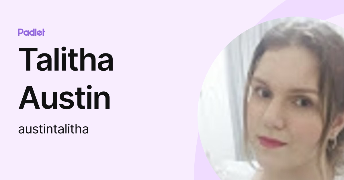 Talitha Austin (austintalitha) profile | Padlet