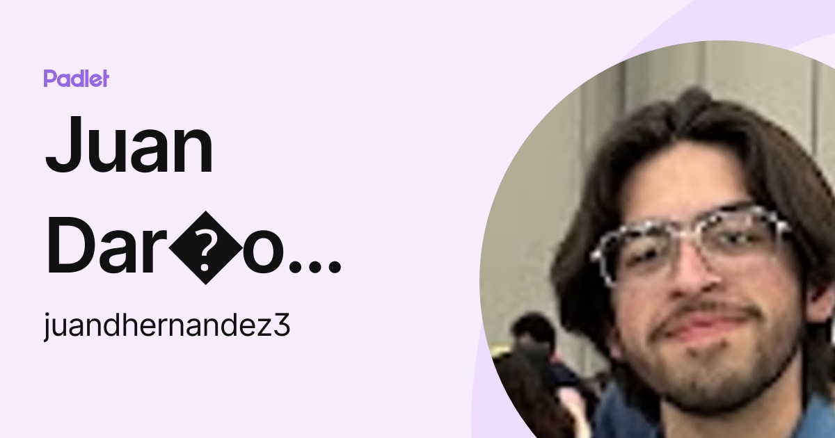 Juan Dar o Hern ndez Garza (juandhernandez3) profile | Padlet