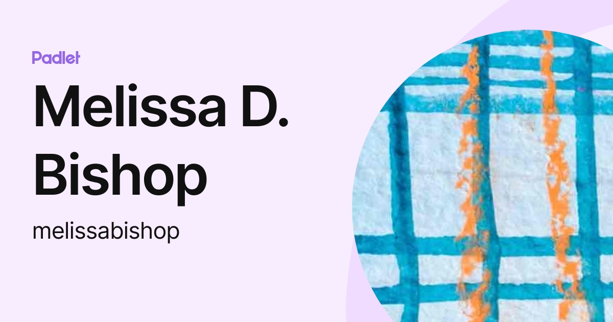 Melissa D. Bishop (melissabishop) profile | Padlet