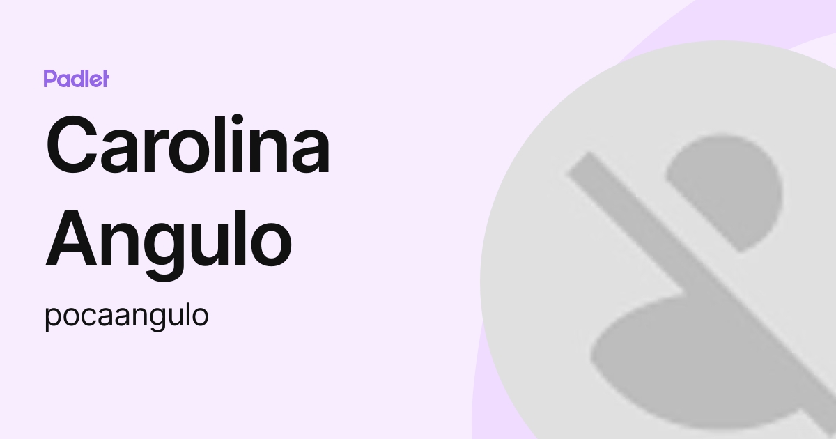 Carolina Angulo (pocaangulo) profile | Padlet