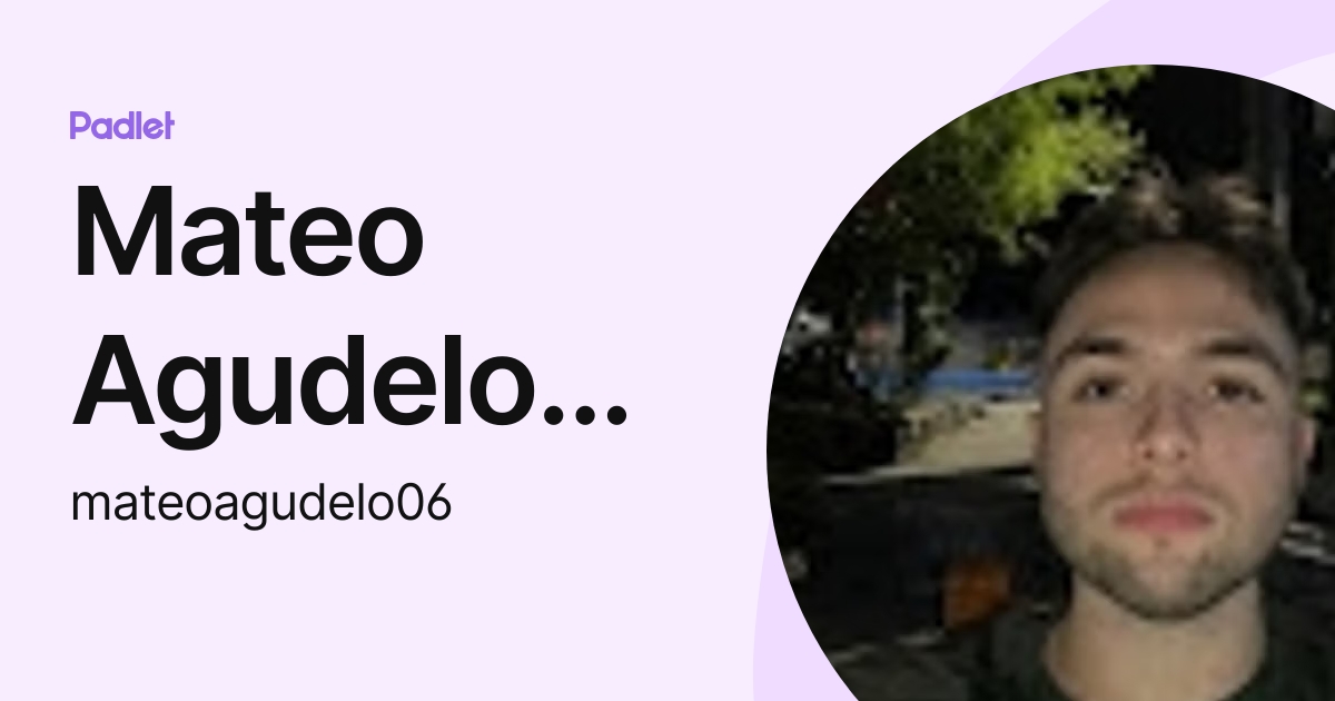 Mateo Agudelo Arbeláez (mateoagudelo06) profile | Padlet