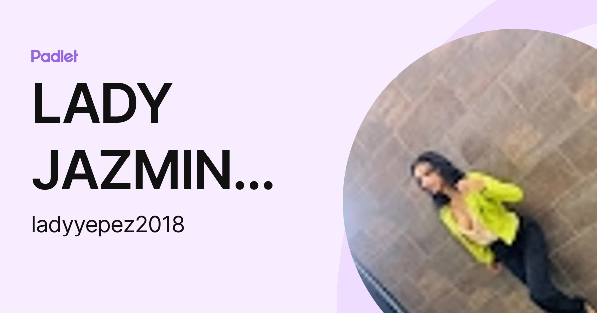 LADY JAZMIN YEPEZ BETANCOURT (ladyyepez2018) profile | Padlet