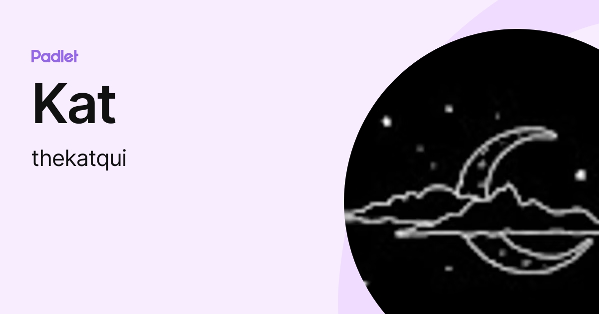 Kat (thekatqui) profile | Padlet